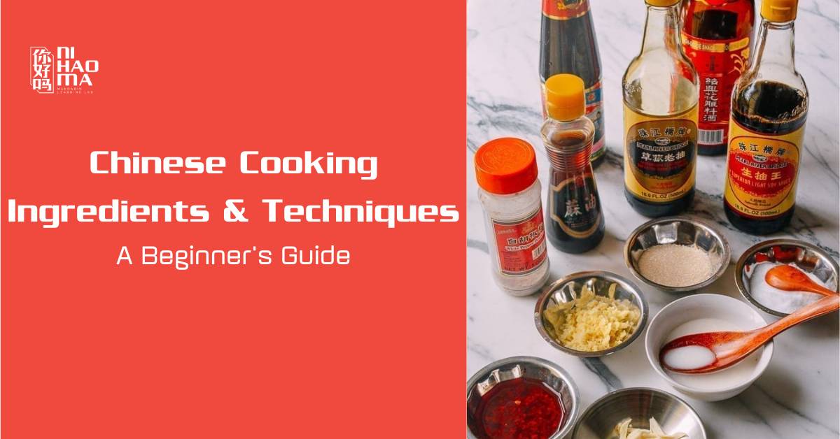 Key Chinese Ingredients and Cooking Methods for Beginners