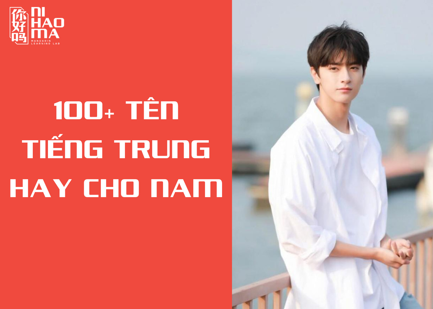 100+ Tên Tiếng Trung Hay Cho Nam Độc Đáo, Ý Nghĩa Nhất